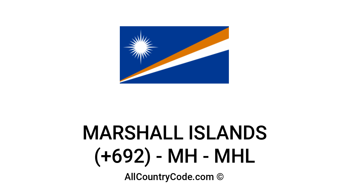 Marshall Islands 692 MH Country Code MHL All Country Code Marshall Islands 692 MH Country Code MHL All Country Code