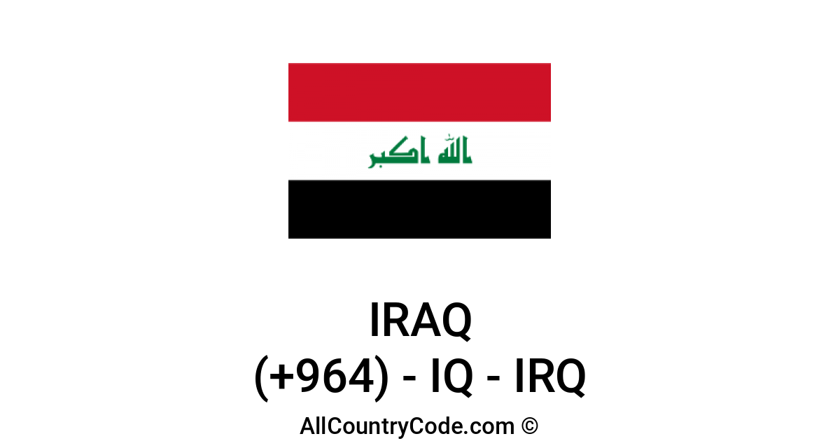 Iraq 964 IQ Country Code IRQ All Country Code Iraq 964 IQ Country Code IRQ All Country Code