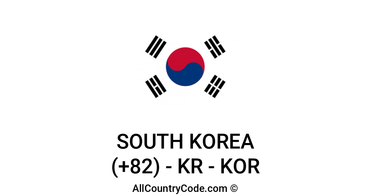 South Korea 82 KR Country Code KOR All Country Code south-korea-82-kr-country-code-kor-all-country-code