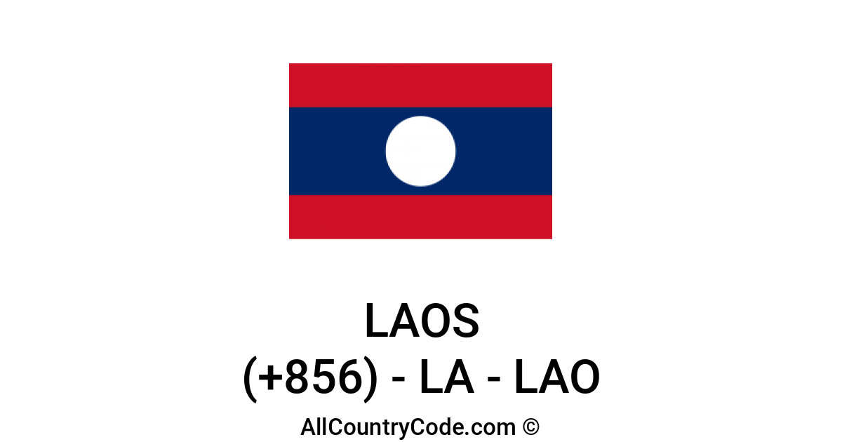 Laos 856 LA Country Code LAO All Country Code Laos 856 LA Country Code LAO All Country Code
