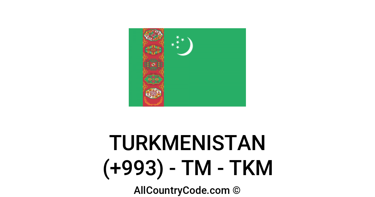 Turkmenistan 993 TM Country Code TKM All Country Code turkmenistan-993-tm-country-code-tkm-all-country-code