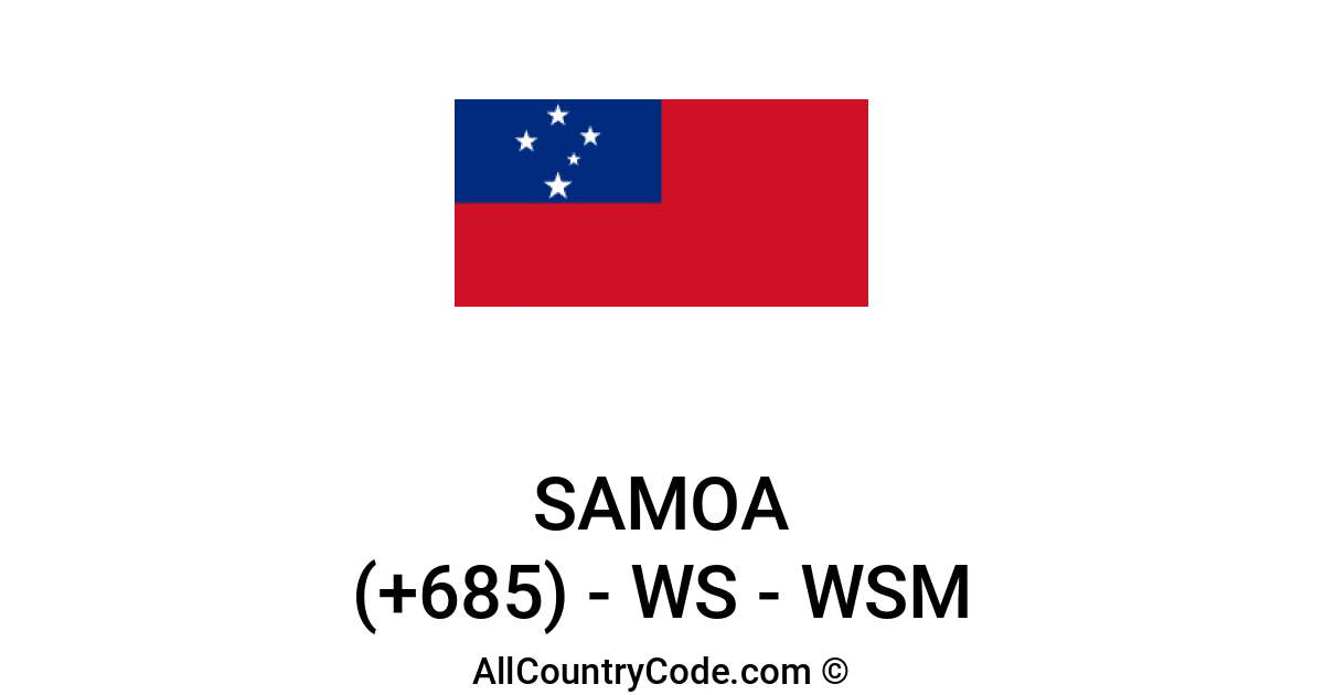 Samoa 685 WS Country Code WSM All Country Code Samoa 685 WS Country Code WSM All Country Code